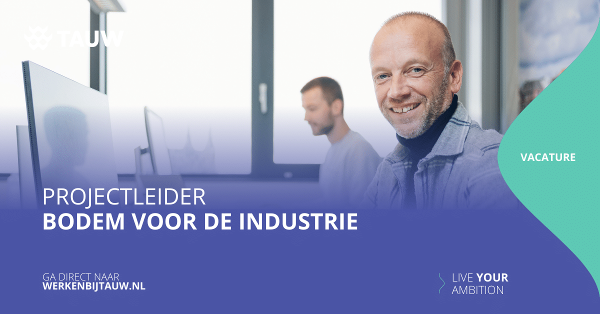 Vacature Projectleider Bodem voor de Industrie (32-40 uur)